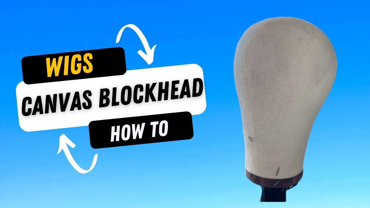 Wigs Canvas Blockhead "How To" - YouTube