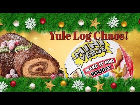 MGA's Miniverse- Make it Mini Holiday: Yule Log Chaos - YouTube