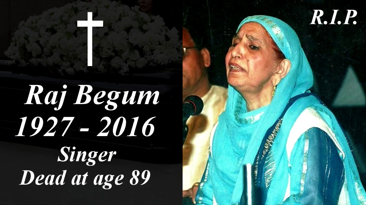 राज बेगम Dead at age 89 Raj Begum RIP - YouTube