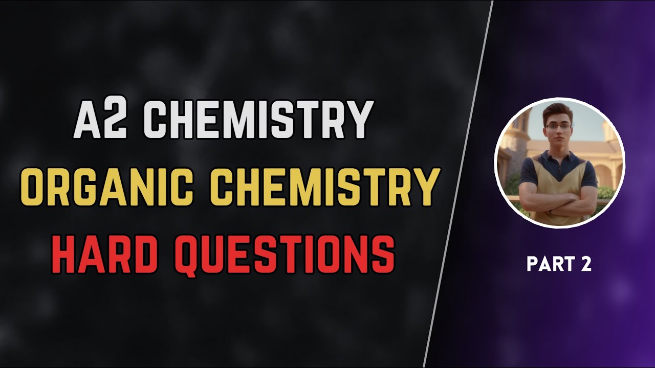 Organic Chemistry HARD questions | part 2 | A2 Chemistry - YouTube