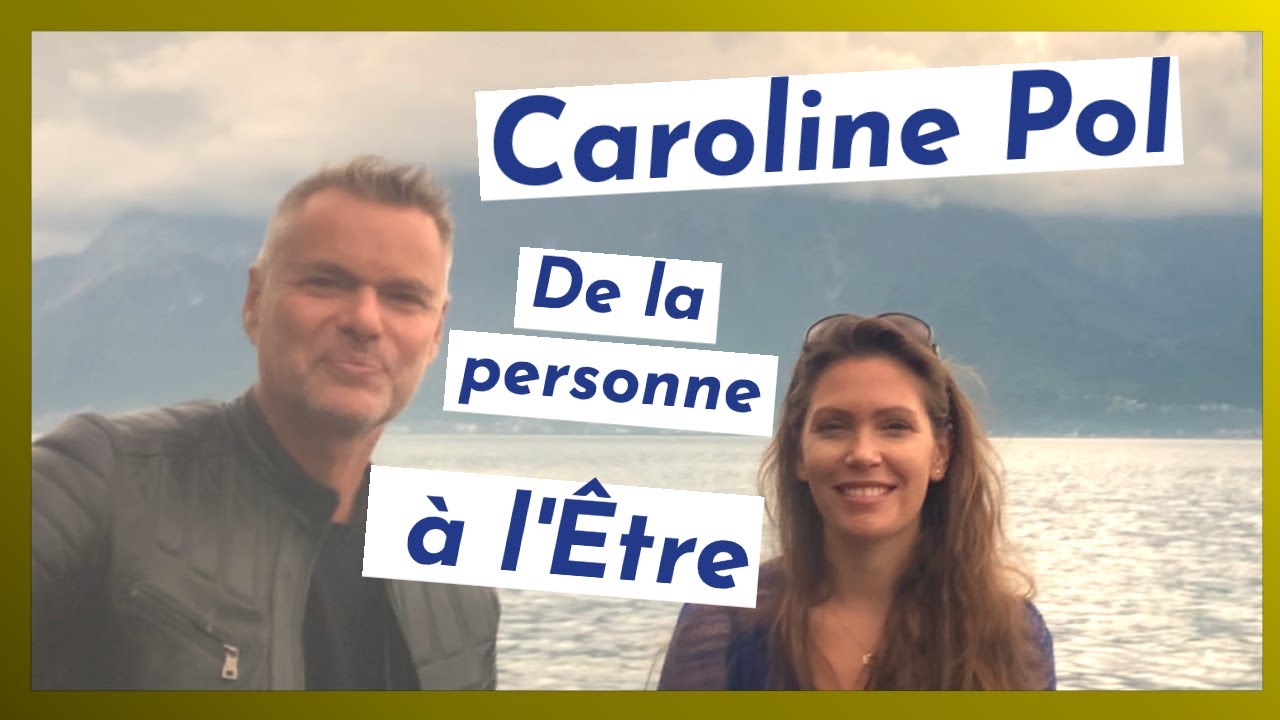 Caroline Pol : de la personne à l'Être - YouTube