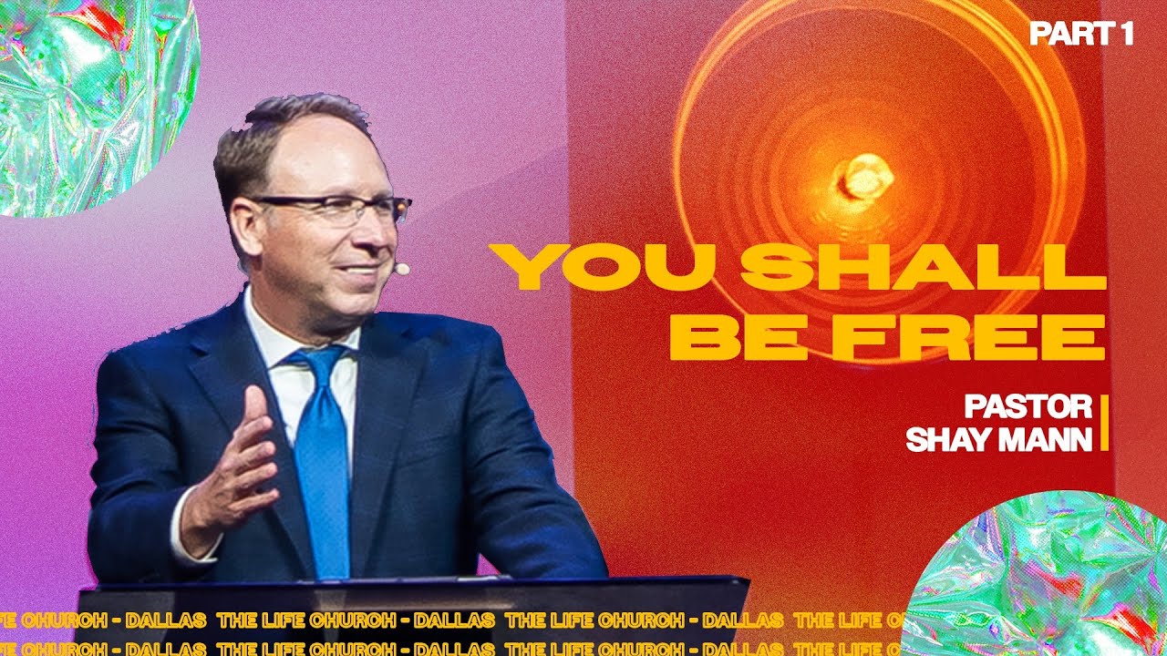 You Shall be Free: Part 1 - Pastor Shay Mann - YouTube