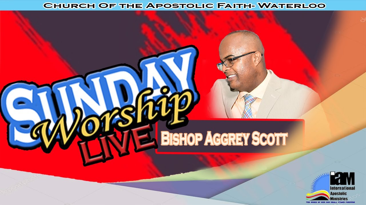 Waterloo Apostolic Church Service | Bishop Aggrey Scott | Live | Sunday ...