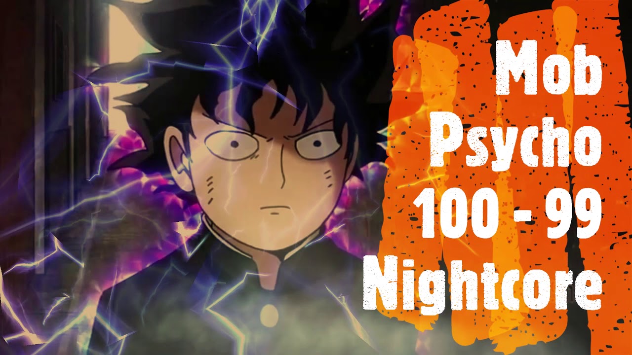 Mob psycho 100 - 99 nightcore - YouTube