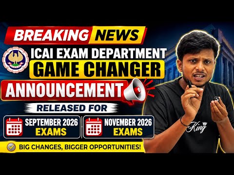 Breaking News | ICAI Game Changer Announcement CA Exam September 2026 & November 2026 Exams 