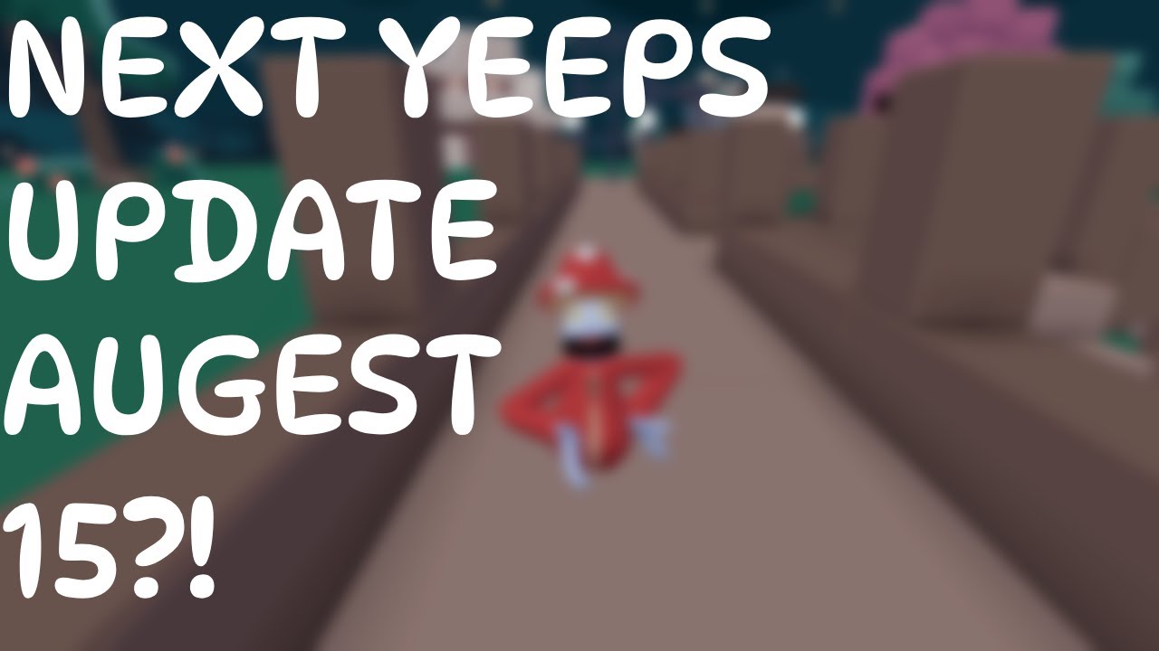NEXT YEEPS UPDATE - YouTube