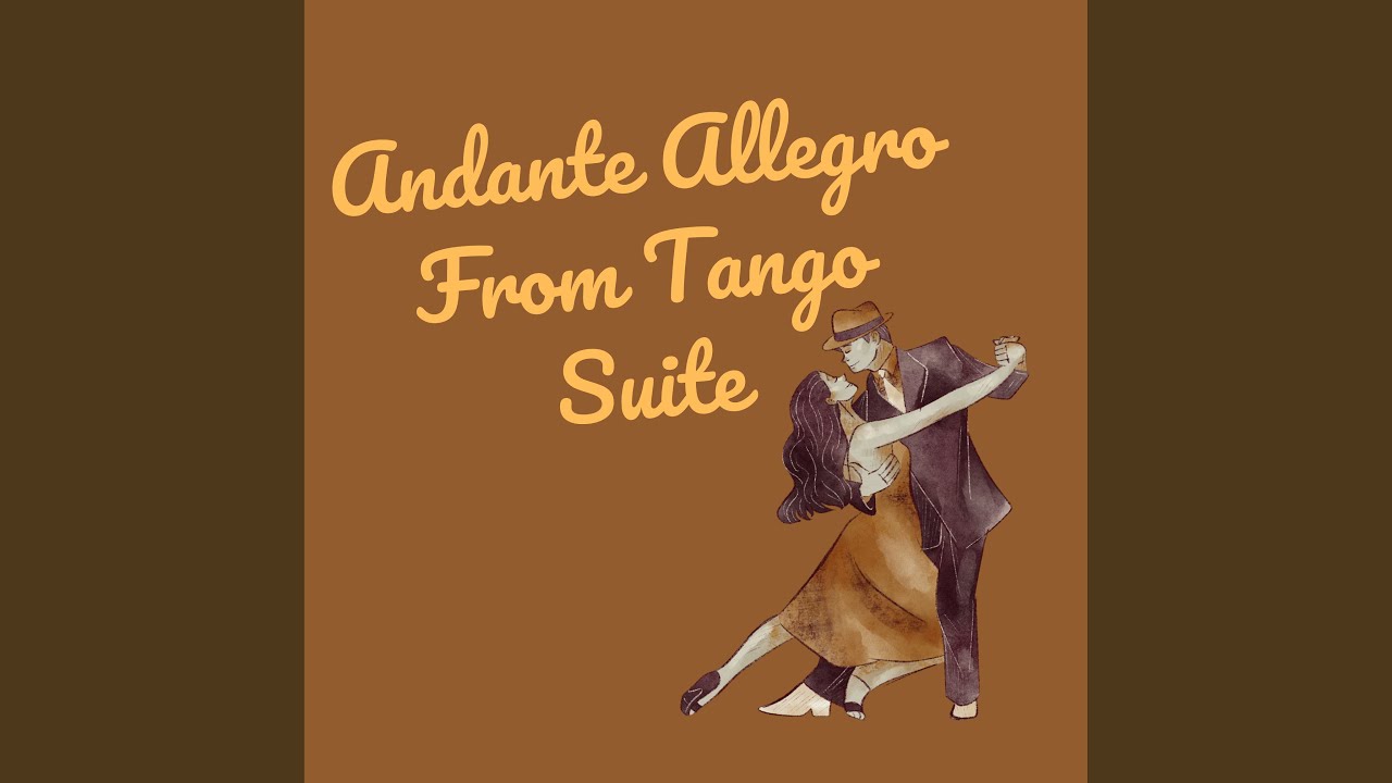 Andante Allegro From Tango Suite - YouTube