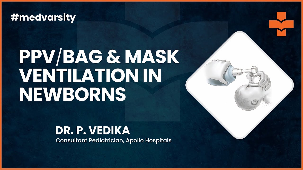 PPV Bag and Mask Ventilation in Newborns - Indications and Technique ...