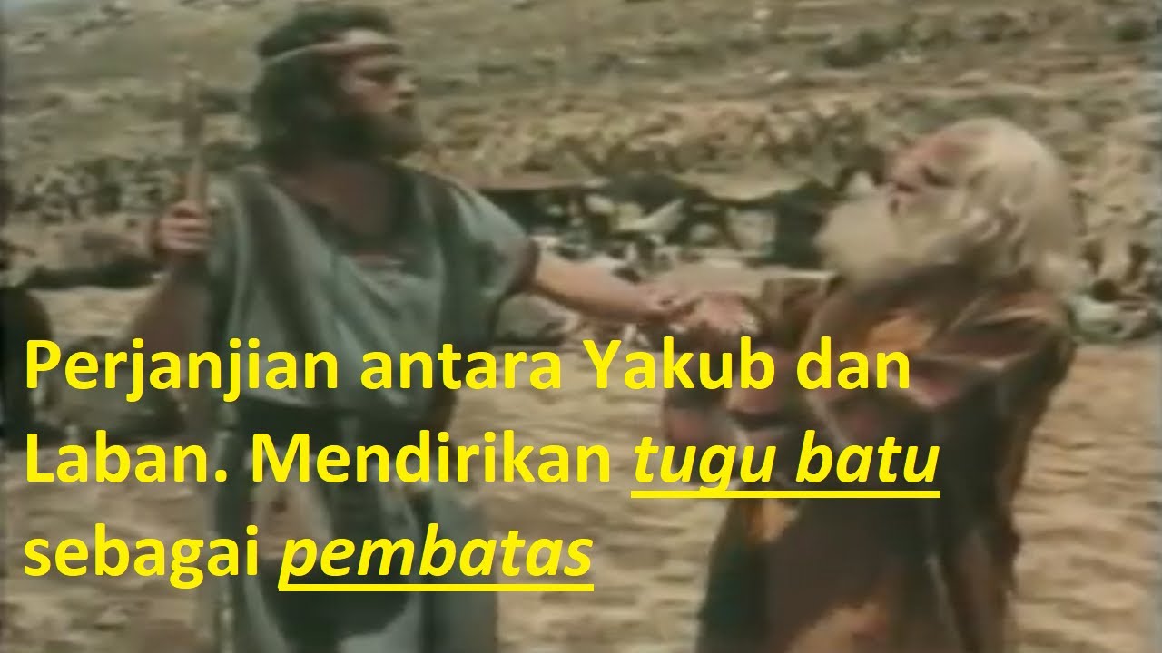 Kejadian 31:43-55 Perjanjian antara Yakub dan Laban. Mendirikan tugu ...