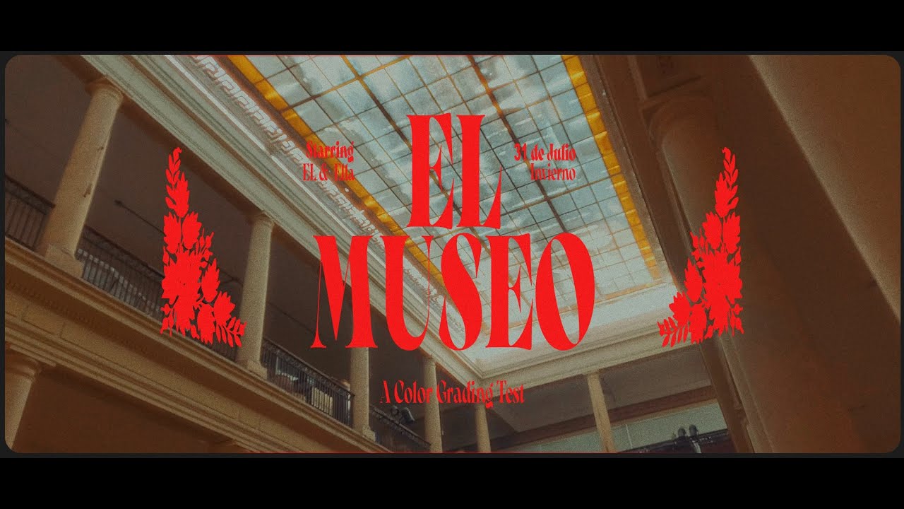 El Museo- A Color Grading Test/Dehancer Test - YouTube