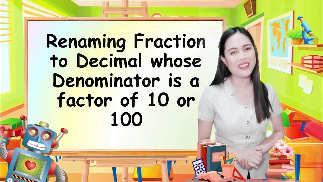 Renaming Decimal Numbers to Fractions and vice versa (Denominators are ...
