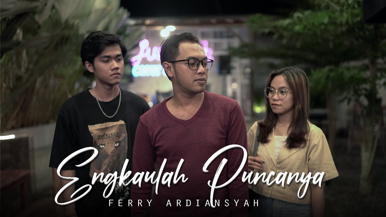 Ferry Ardiansyah - Engkaulah Puncanya (Official Music Video) - YouTube