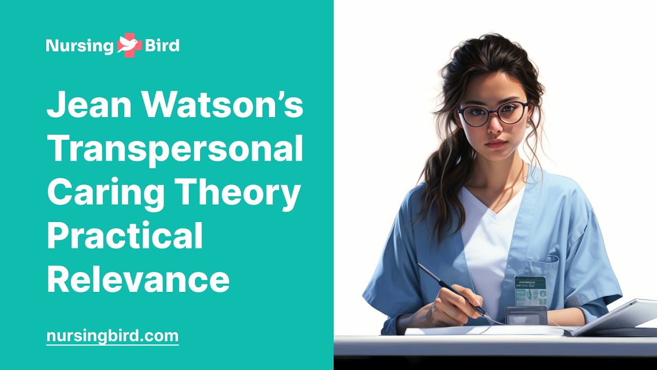 Jean Watson’s Transpersonal Caring Theory Practical Relevance - Essay ...