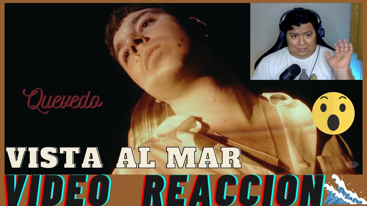 REACCIÓN a Vista Al Mar - Quevedo - YouTube