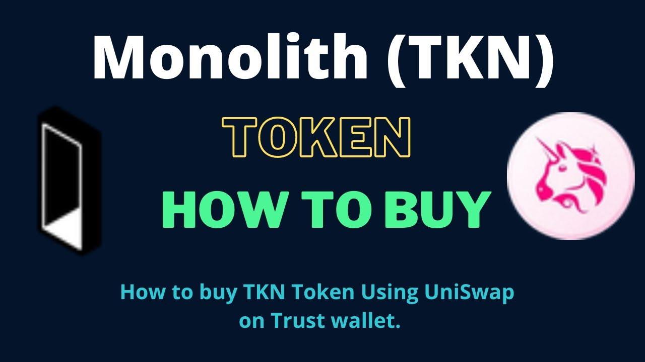 How to Buy Monolith Token (TKN) Using UniSwap On Trust Wallet - YouTube
