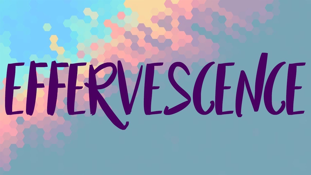 Effervescence Meaning, Effervescence Definition and Effervescence ...