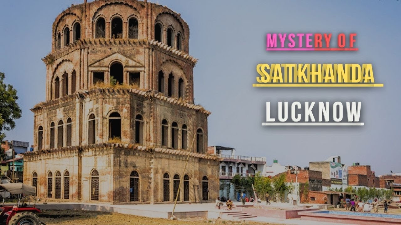 DO YOU KNOW SATKHANDA HISTORICAL LANDMARK IN LUCKNOW INDIA || KNOW ...