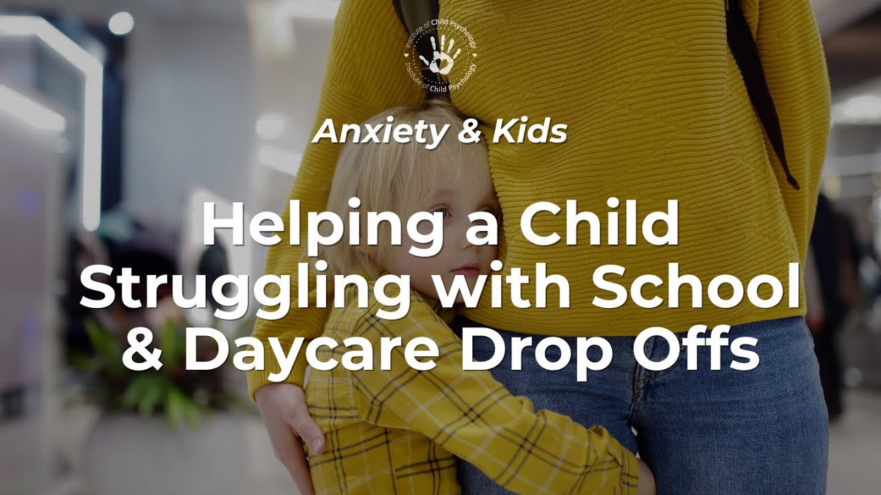 Helping a Child Struggling with School/Daycare Drop Offs - YouTube
