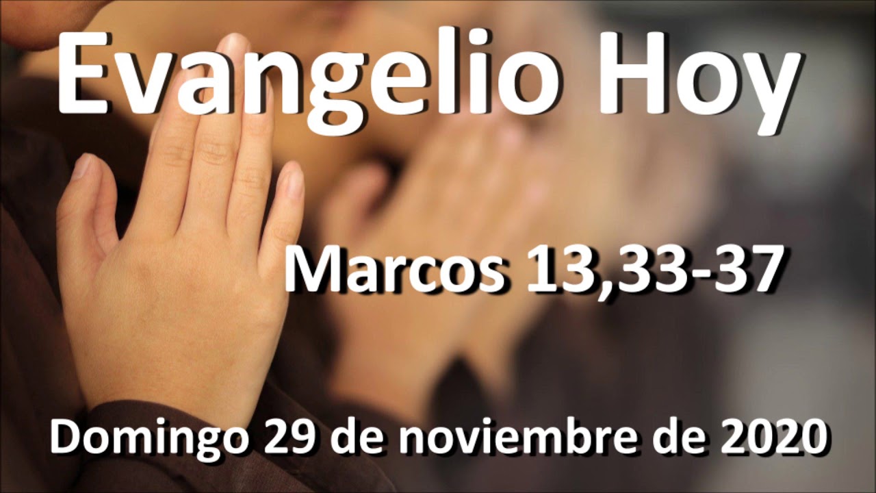 EVANGELIO DEL DIA - Domingo 29 de noviembre de 2020 - Marcos 13,33-37 ...