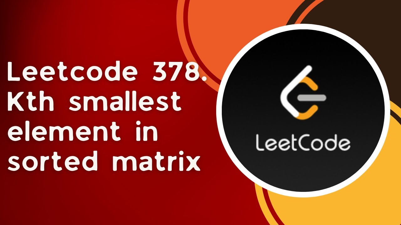 Kth Smallest Element In Sorted Matrix | c++ | leetcode 378| priority ...