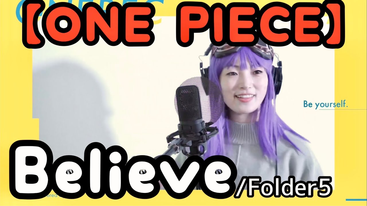 Believe/Folder5 #ONE PIECE #64 - YouTube