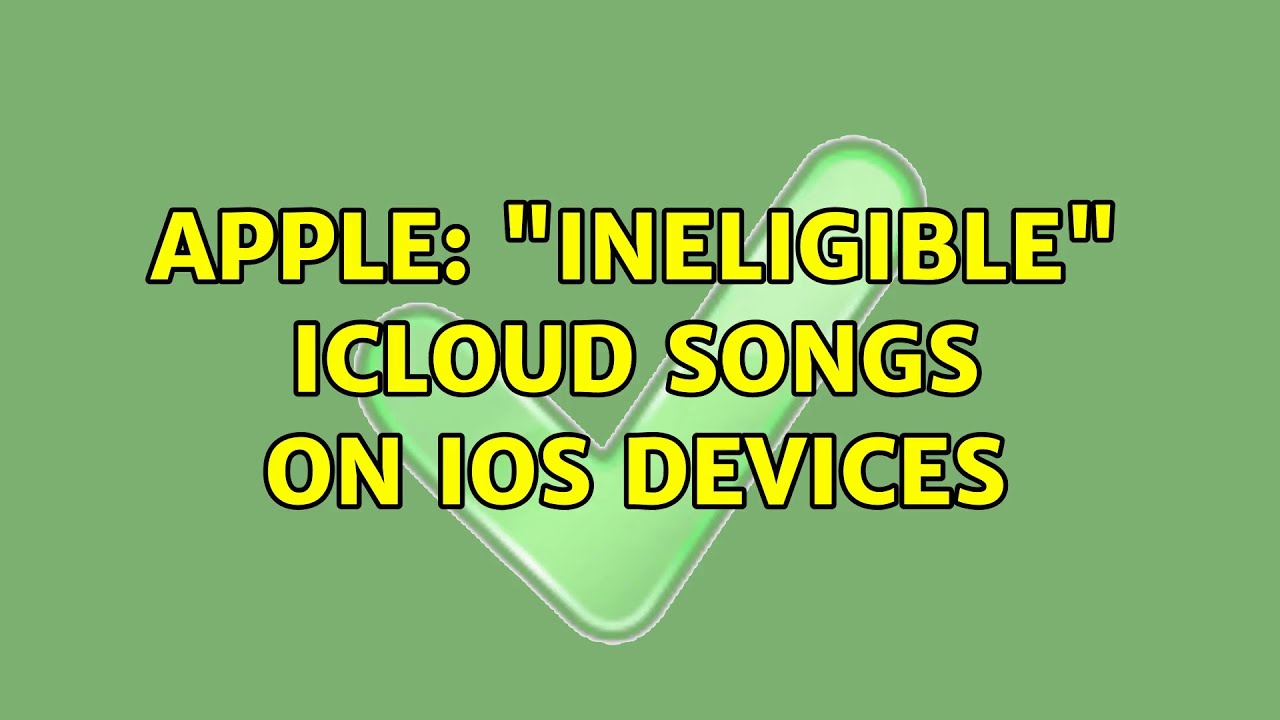 Apple: "Ineligible" iCloud Songs on iOS devices (3 Solutions!!) - YouTube