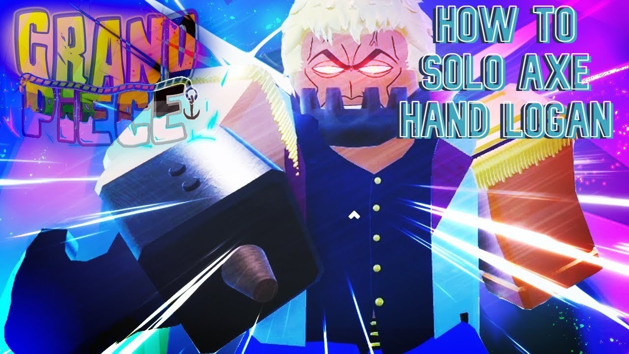 [Grand Piece Online] how to solo axe hand logan - YouTube