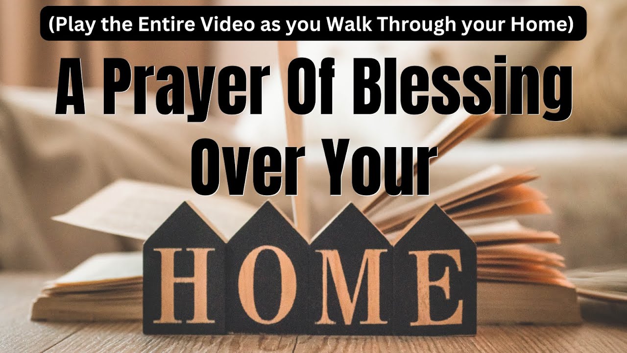 A Prayer of Blessing over Your Home | Finding Peace and Protection ...