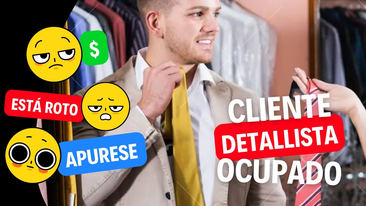 TIPOLOGÍA DEL CLIENTE - DETALLISTA Y OCUPADO - YouTube