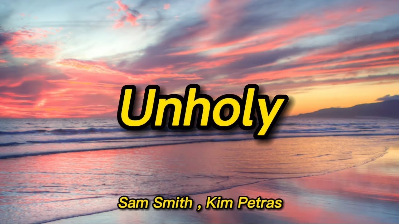 unholy (letra) | Sam Smith, Kim Petras - YouTube