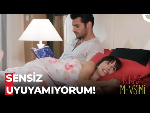 Yatağa Küs Girmeyelim😥💘 - Kiraz Mevsimi