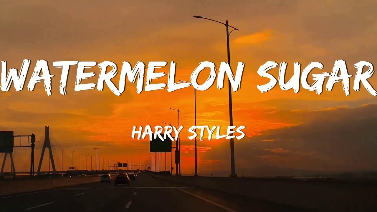 Video Lyrics: Watermelon Sugar – Harry Styles | Post Malone, John ...
