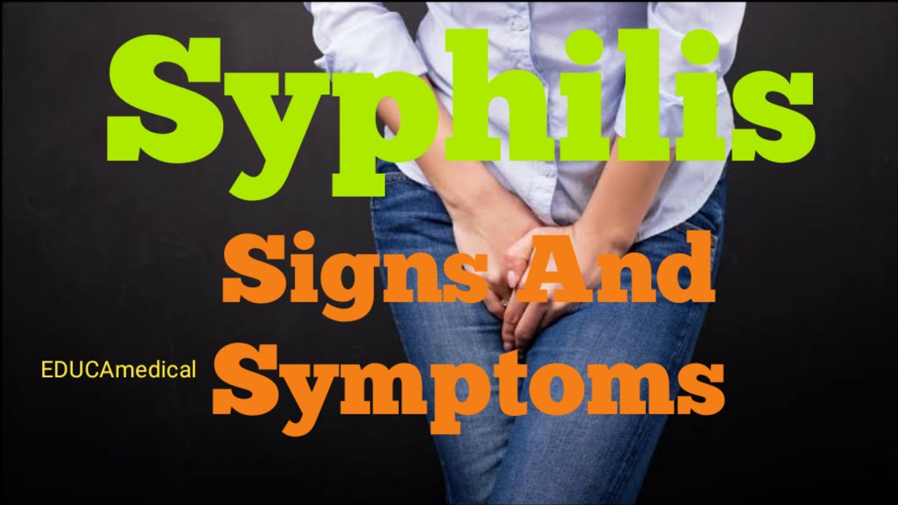 Syphilis: Signs And Symptoms experienced during Syphilis infection ...