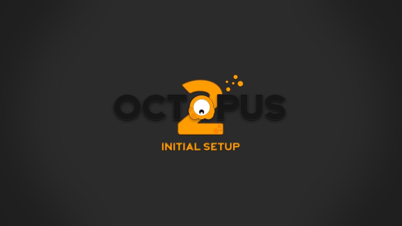 OCTOPUS2 - Tutorial 01 - Initial Setup - YouTube