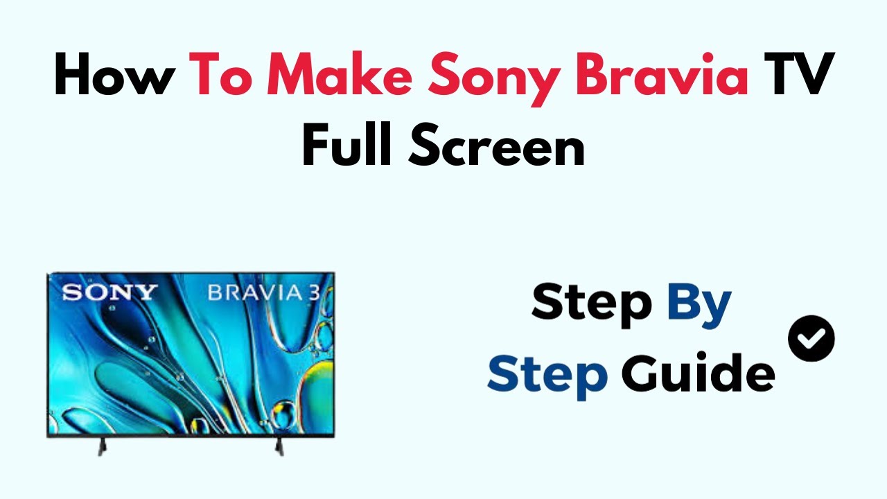 How To Make Sony Bravia TV Full Screen - YouTube