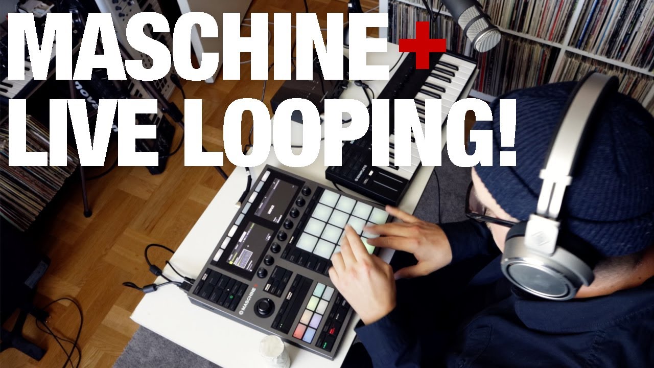 Looping on Maschine + (and a breakdown on how it's done) - YouTube