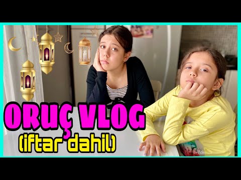 RAMAZAN ORUÇ VLOG || GÜNLÜK VLOG + İFTAR VLOG