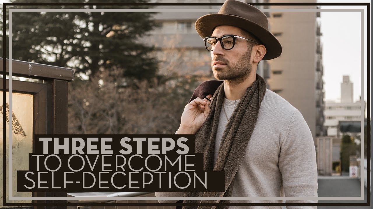 Three Steps To Overcome Self-Deception - YouTube