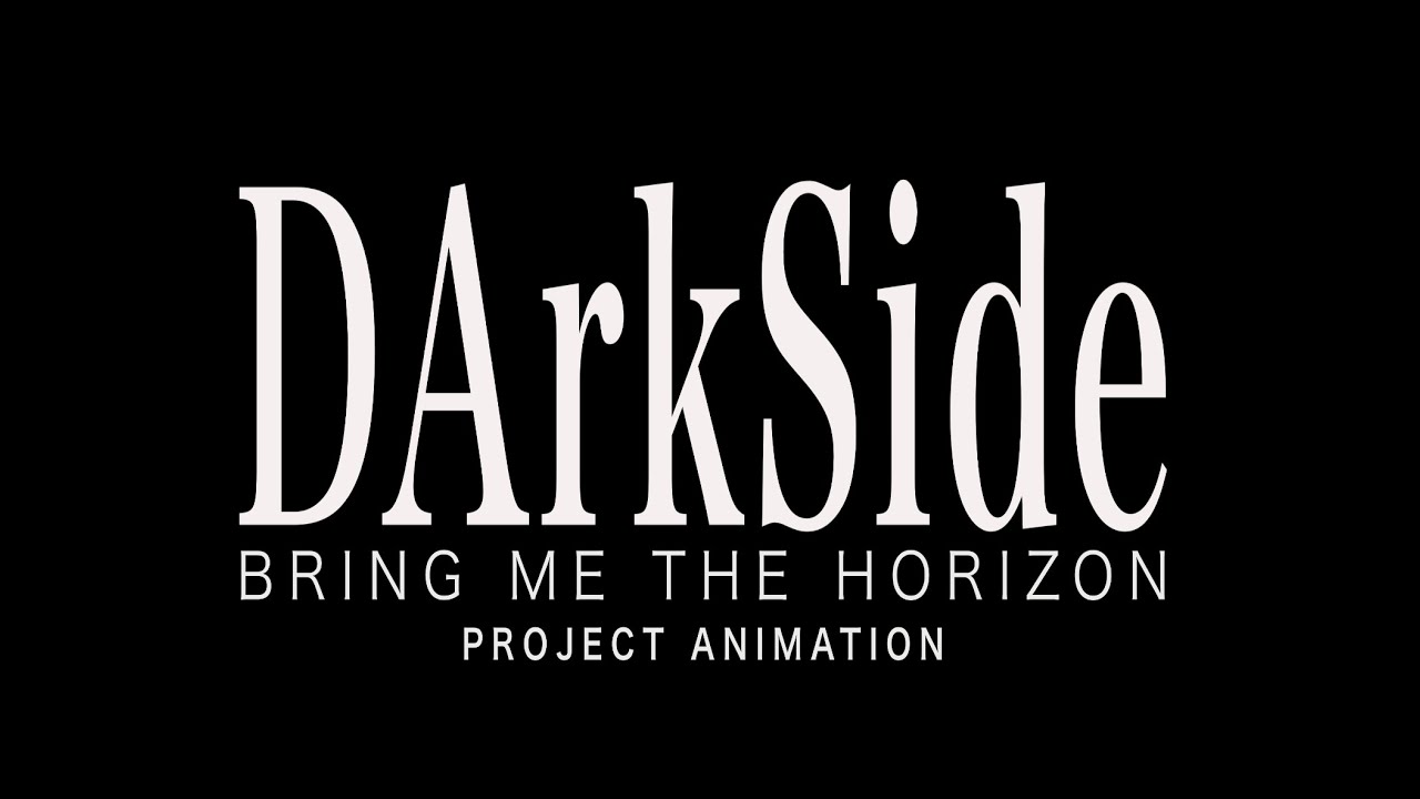 Bring Me The Horizon - DArkSide | Project Animation - YouTube