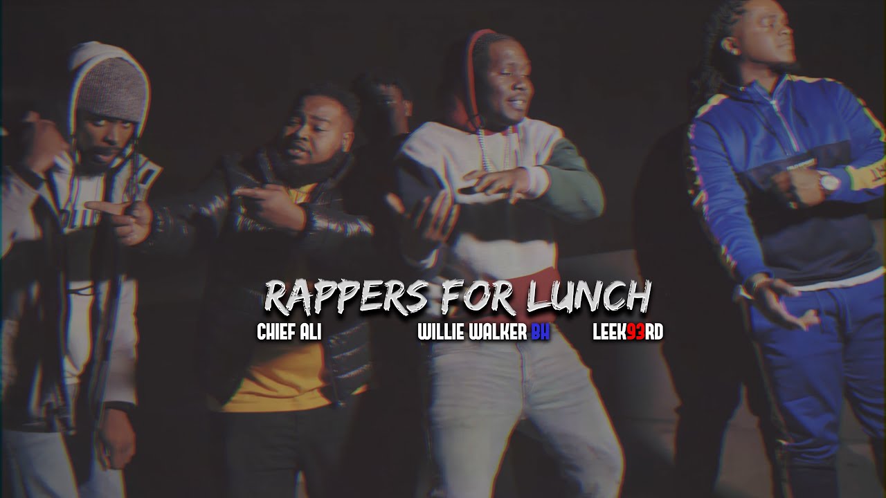 Willie Walker BH - Rappers For Lunch {Chief ALi , Leek93rd} OFFICIAL ...
