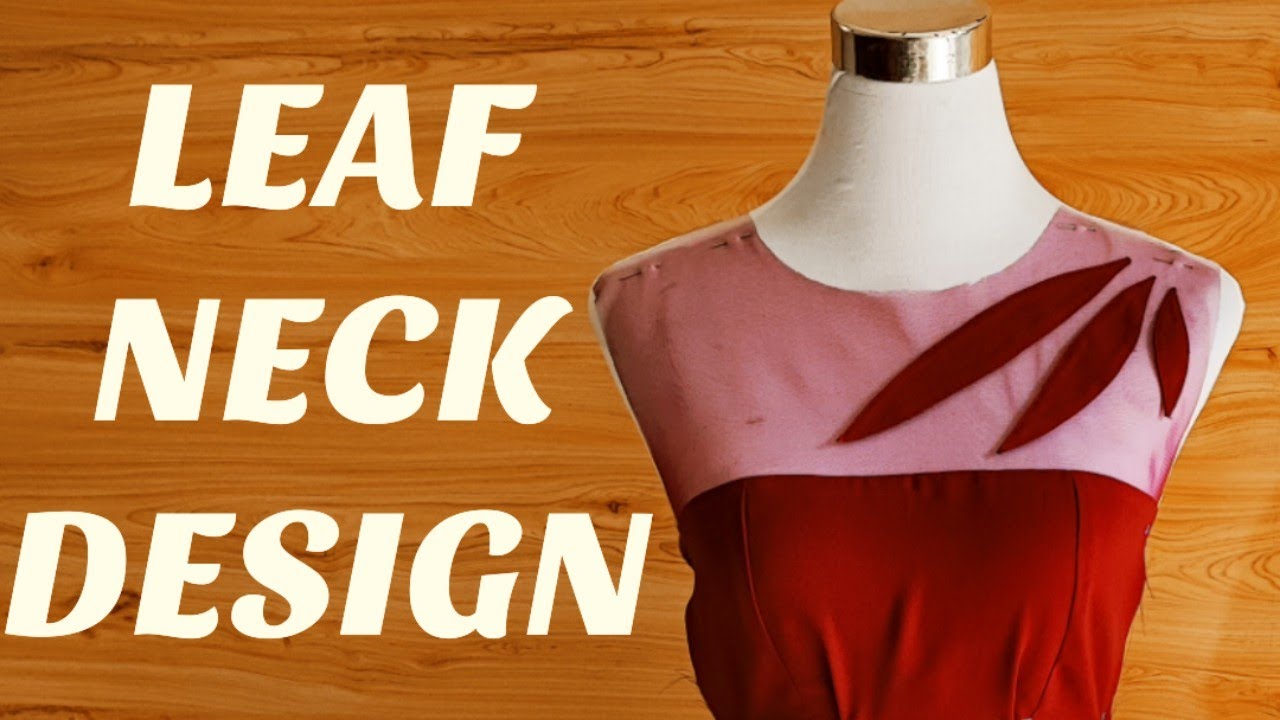 BEAUTIFUL LEAF NECK DESIGN SO EASY TO MAKE, Sewing Techniques - YouTube