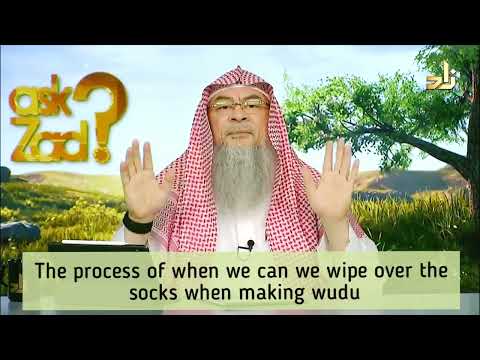 The process of when we can wipe over the socks when making wudu ( resident ) - assim al hakeem