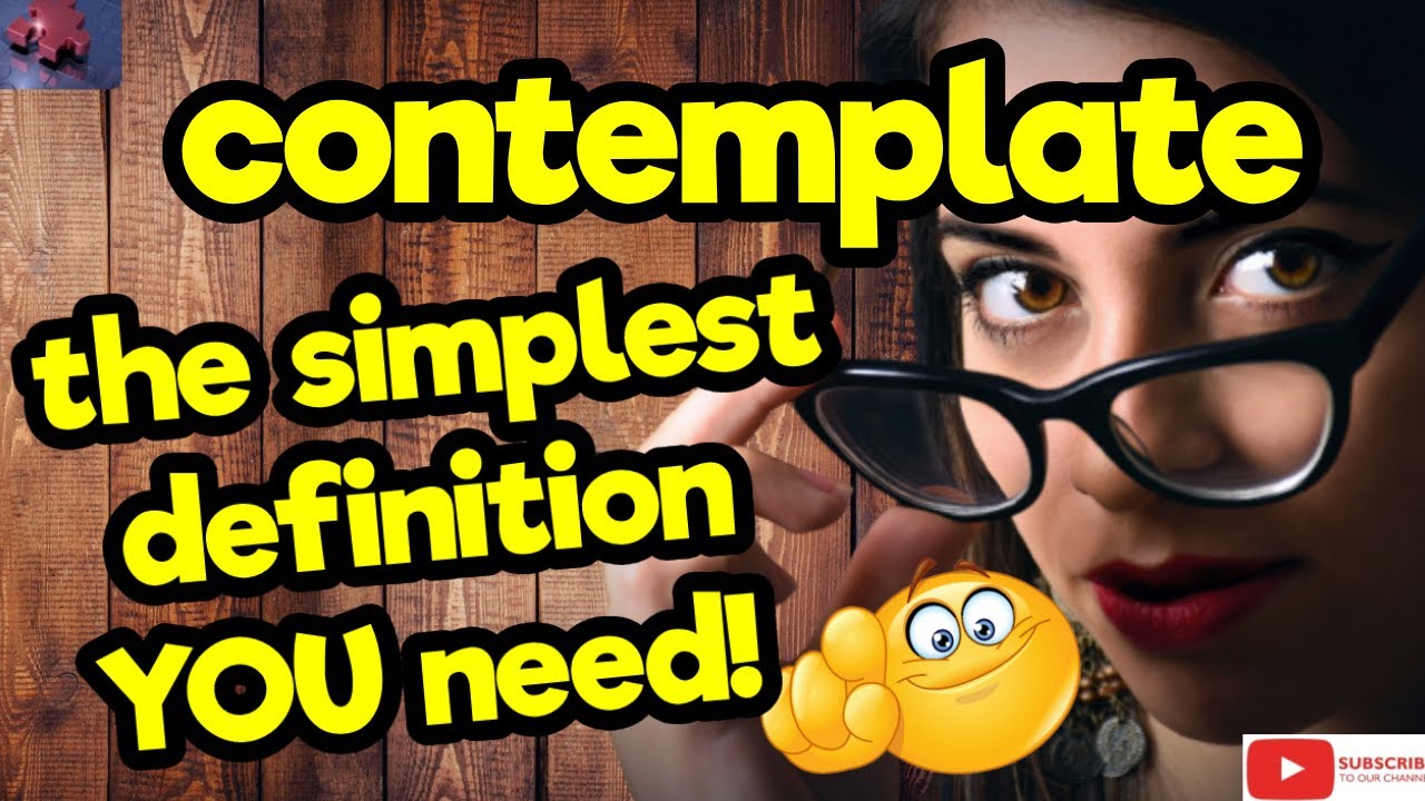 CONTEMPLATE. The simplest definition YOU need!! #tellsvidetionary ...
