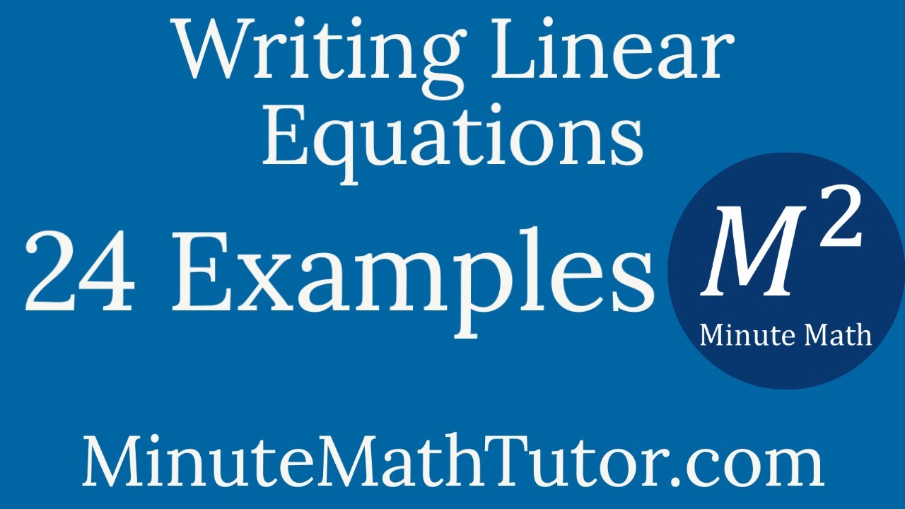 Writing Linear Equations | 24 Examples - YouTube