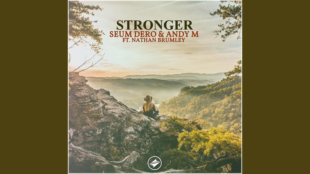 Stronger (with AndyM) (feat. Nathan Brumley) - YouTube Music