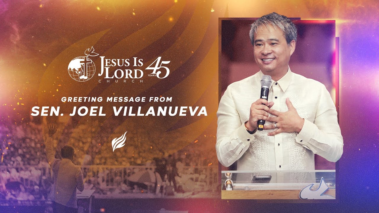 Greeting Message from Senator Joel Villanueva | JIL Church’s 45th ...