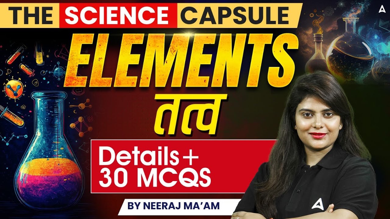 The Capsule Show | ELEMENTS | तत्व | Railway Exams 2025 | Science Classes By Neeraj Ma'am - YouTube