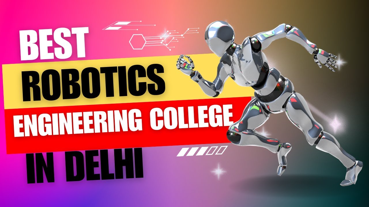 Best Robotics Engineering College in Delhi | Top Robotics Engineering ...