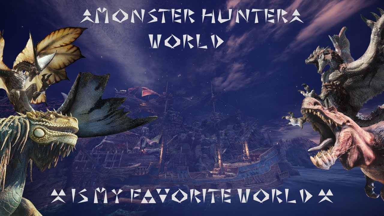 Monster Hunter World is My Favorite World. - YouTube