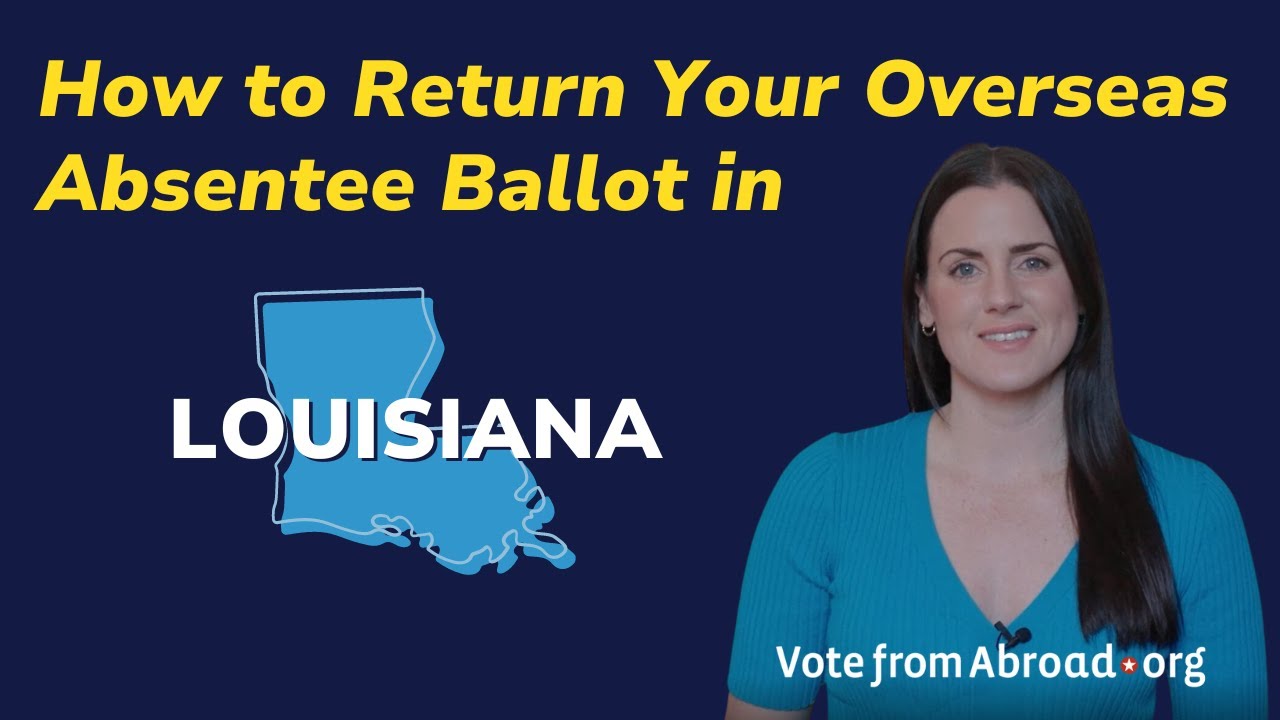 How to Return Your Louisiana Overseas Absentee Ballot - YouTube